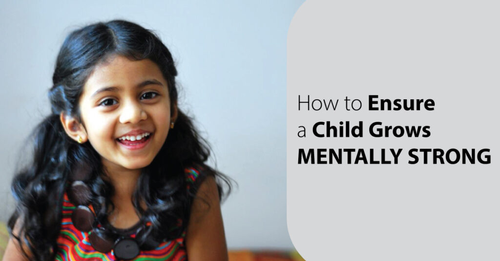 How to ensure a child grows mentally strong – mountliterazeeschoolblogs